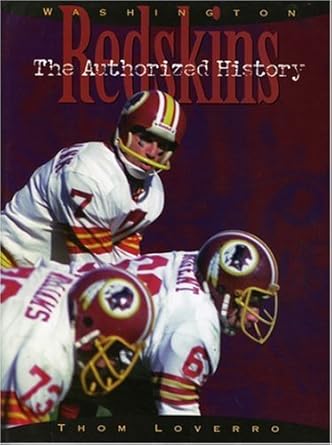 The Washington Redskins: The Authorized History: Loverro, Thom ...