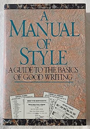 A Manual of Style - a Guide to the Basics of Good Writing: United ...