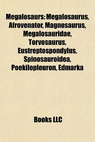 Megalosaurs: Spinosaurids, Spinosaurus, Irritator, Megalosaurus ...