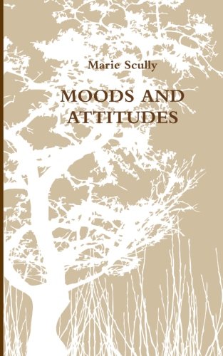 MOODS and ATTITUDES: Scully, Marie: 9781461183068: Amazon.com: Books