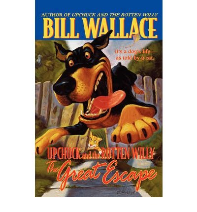 Upchuck and the Rotten Willy: The Great Escape: Wallace, Bill ...