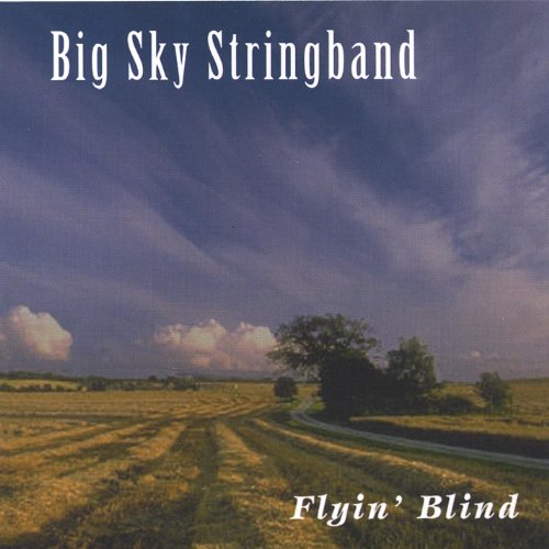 Amazon.com: Flyin' Blind : Big Sky Stringband: Digital Music