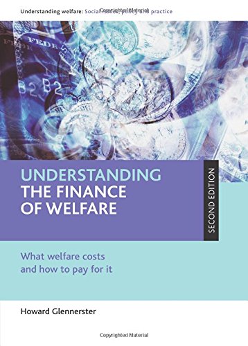 Understanding the finance of welfare (Second edition): What welfare ...