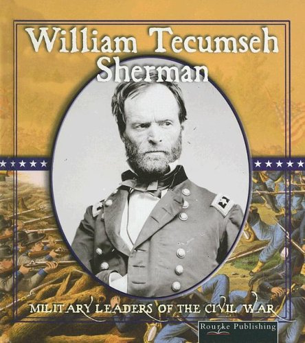 William Tecumseh Sherman (Civil War Military Leaders): McLeese, Don ...