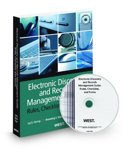 Electronic Discovery and Records Management Guide: Rules, Checklists ...