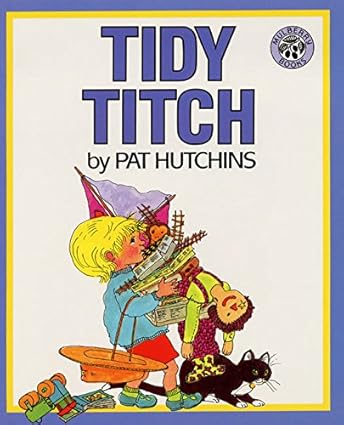 Amazon.com: Tidy Titch: 9780688136482: Hutchins, Pat, Hutchins, Pat: Books