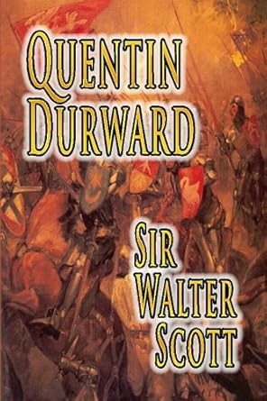 Quentin Durward: Scott, Sir Walter: 9781438297033: Amazon.com: Books