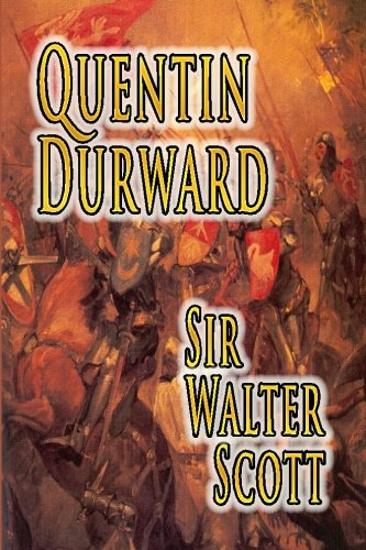 Quentin Durward: Scott, Sir Walter: 9781438297033: Amazon.com: Books