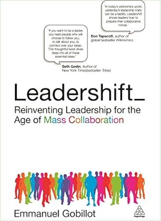 Leadershift: Reinventing Leadership for the Age of Mass Collaboration ...