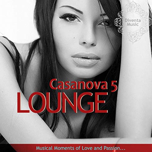Play Casanova Lounge 5 (Musical Moment of Love and Passion) by VARIOUS ...