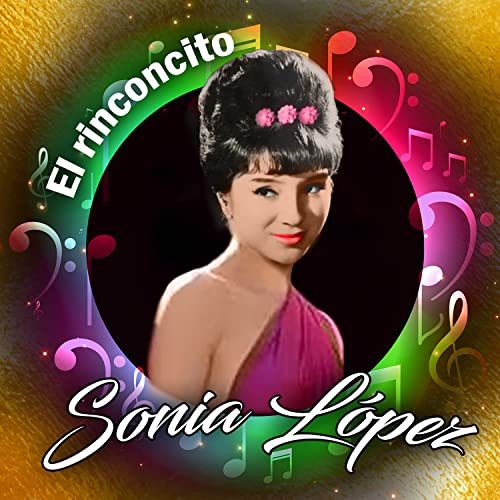 Amazon Music - Sonia LopezのEl Rinconcito - Amazon.co.jp
