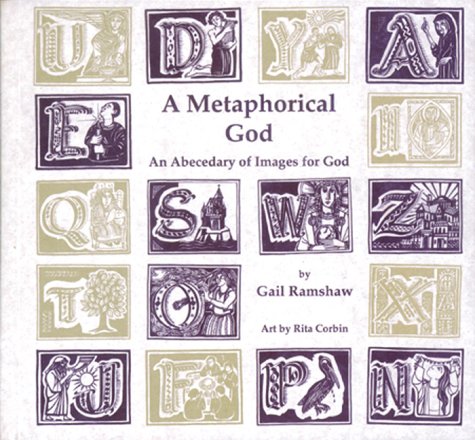 A Metaphorical God: An Abecedary of Images for God: Ramshaw, Gail ...