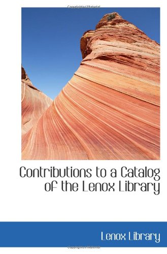 Amazon.com: Contributions to a Catalog of the Lenox Library ...