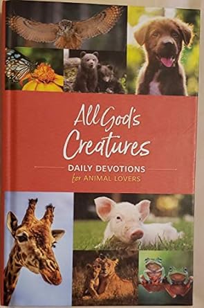 All God's Creatures: Daily Devotions For Animal Lovers: Books - Amazon.ca