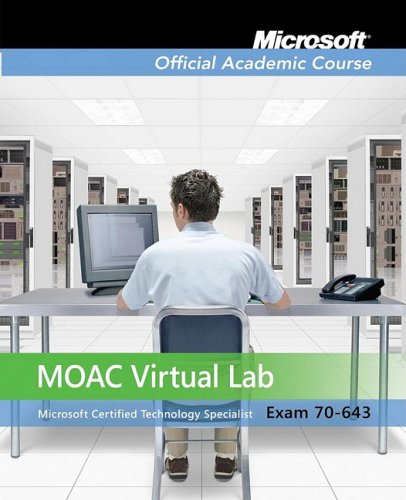 Exam 70-643: MOAC Labs Online (Microsoft Official Academic Course Series): Microsoft Official ...