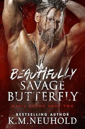 Beautifully Savage Butterfly (Mafia Bound Book 2) eBook : Neuhold, K.M ...