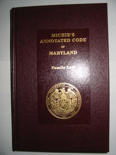 Michie's Annotated Code of the Public General Laws of Maryland: Family ...