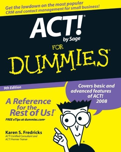 ACT! by Sage For Dummies 9th (nineth) edition: Karen S. Fredricks ...
