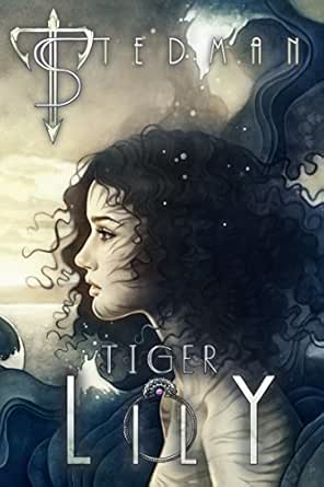 Tiger Lily (21st Century Sirens Book 4) eBook : Stedman, T: Amazon.co ...