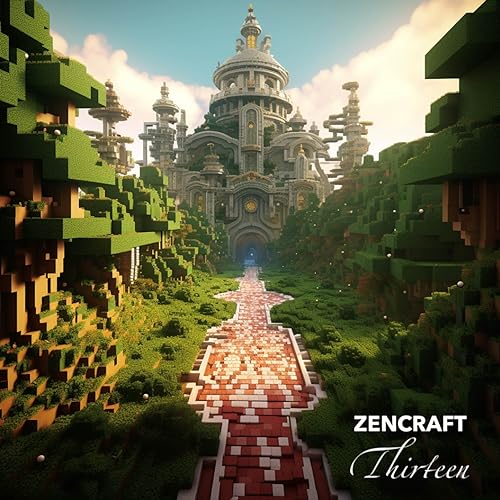 Thirteen (From "Minecraft") by ZenCraft on Amazon Music - Amazon.co.uk