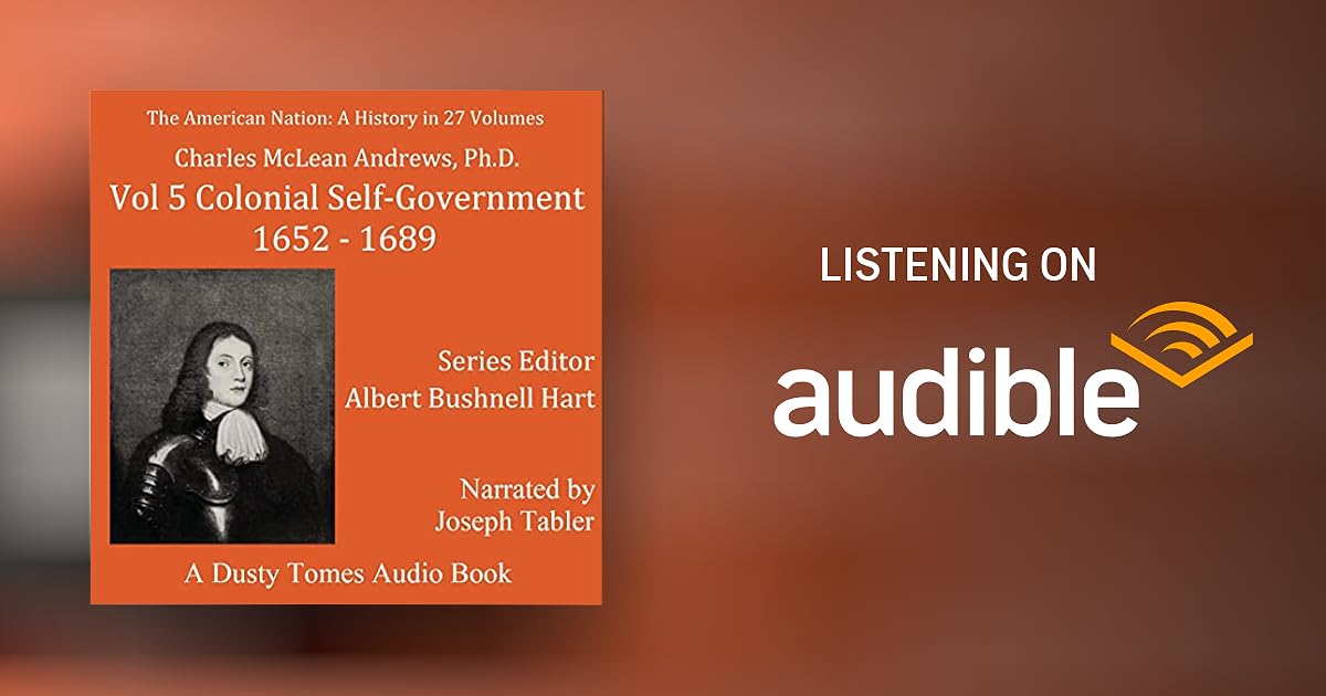 Colonial Self-Government, 1652-1689 by Charles Mclean Andrews, Albert ...