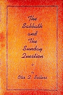 The Sabbath and the Sunday Question: Otis Q. Sellers: 9781629042305 ...