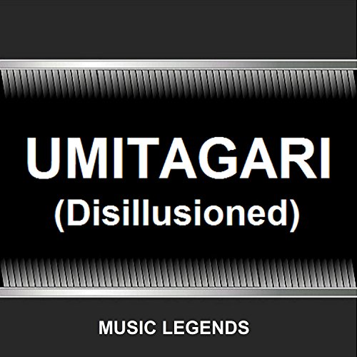 Play Umitagari (Disillusioned) by Music Legends on Amazon Music Unlimited