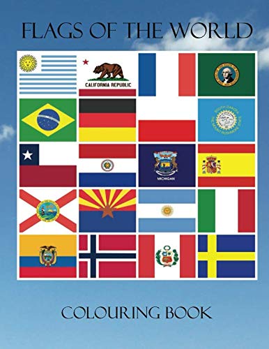 Flags of the world colouring book: A great colouring book for kids to ...