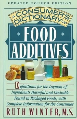 A Consumer's Dictionary of Food Additives: Updated Fourth Edition ...