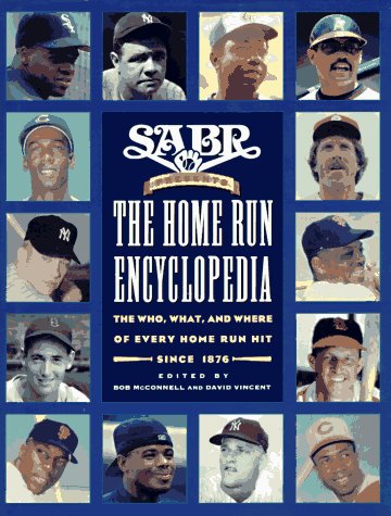 SABR Presents the Home Run Encyclopedia: The Who, What, and Where of ...