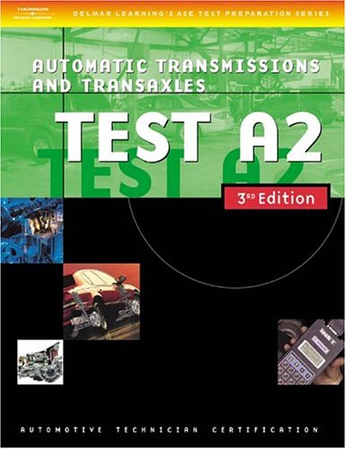 Automotive ASE Test Preparation Manuals, 3E A2: Automatic Transmissions ...