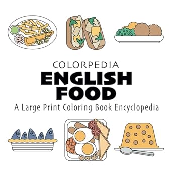 COLORPEDIA: ENGLISH FOOD | A Coloring Book Encyclopedia For All Ages ...