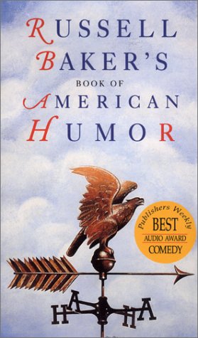 Russell Baker's Book of American Humor: Baker, Russell, Randall, Tony ...