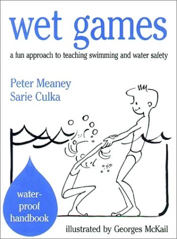 Wet Games A Fun Approach To Teaching Swimming And Water Safety