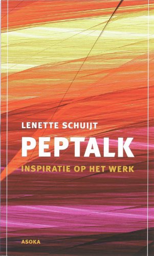 Peptalk: inspiratie op het werk : Schuijt, Lenette: Amazon.co.uk: Books
