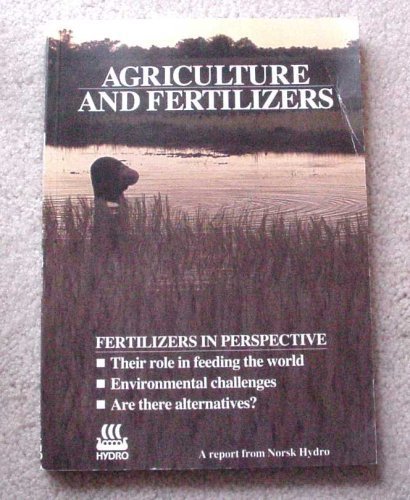 Agriculture and Fertilizers: Fertilizers in Perspective: 9788290861013 ...
