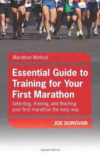 Essential Guide To Training For Your First Marathon by Donovan, Joe ...