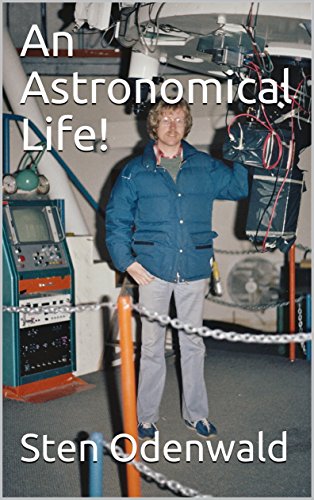 An Astronomical Life!: A first-person journey 1, Odenwald, Sten ...