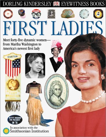 First Ladies (DK Eyewitness Books): DK: 9780789473974: Amazon.com: Books