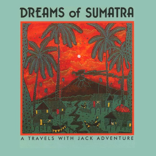 Amazon.com: Dreams of Sumatra: Travels with Jack (Audible Audio Edition ...