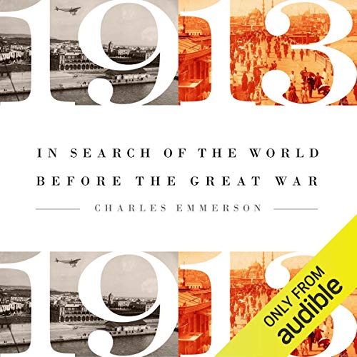 1913: In Search of the World Before the Great War (Audio Download ...