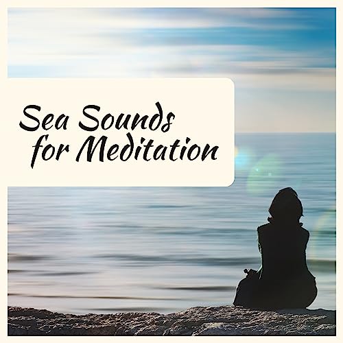 Play Sea Sounds for Meditation – Soft Music to Calm Down, Exercise Yoga ...