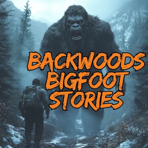 Amazon.com: Backwoods Bigfoot Stories : Backwoods Bigfoot Stories-Bigfoot Encounters: Audible ...