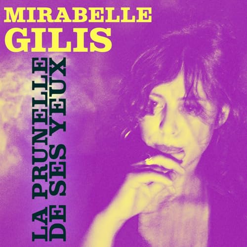 La prunelle de ses yeux by Mirabelle Gilis on Amazon Prime Music