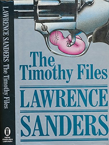 The Timothy Files. [First Edition]: Sanders, Lawrence: 9780450415319 ...