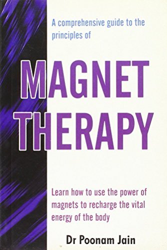 Comprehensive Guide to the Principles of Magnet Therapy: Learn How to ...