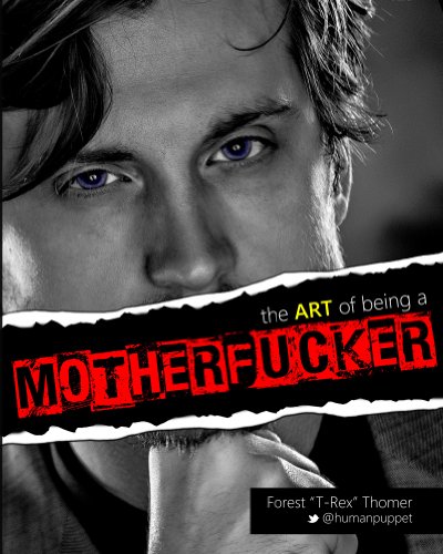 Amazon.com: The Art of Being a Motherfucker eBook : Thomer, Forest ...