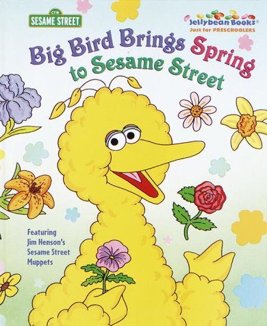 Big Bird Brings Spring to Sesame Street : Swindler, Lauren Collier ...