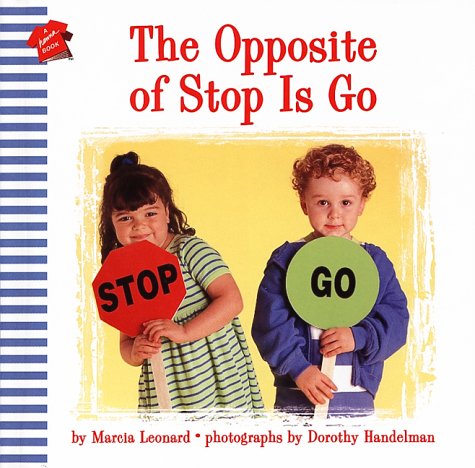 Amazon.com: The Opposite of Stop Is Go: 9780694013685: Leonard, Marcia ...