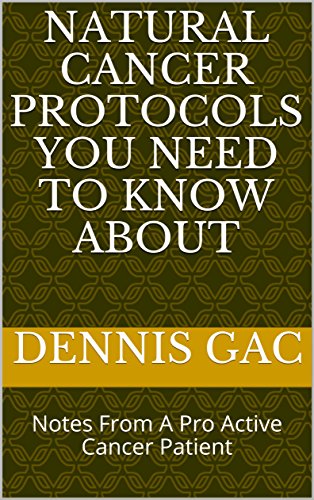 Natural Cancer Protocols You Need To Know About: Notes From A Pro ...